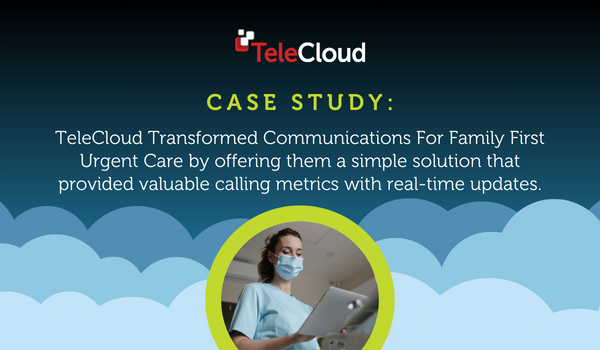 Case Study: How TeleCloud Transformed Communications for Family First ...